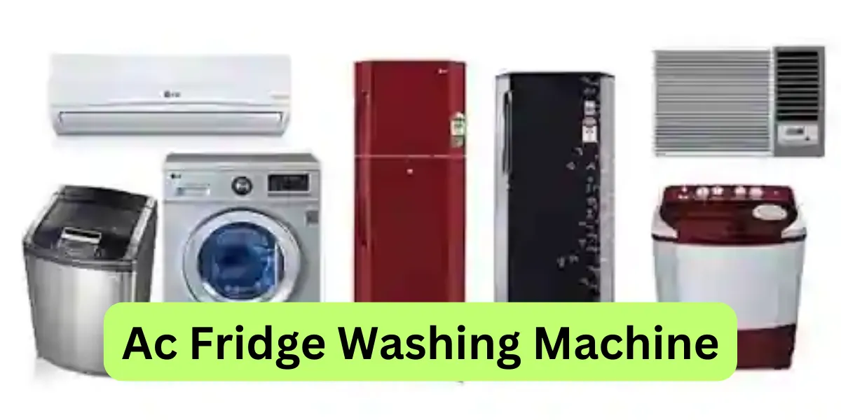 Ac Fridge Washing Machine - Biznes America